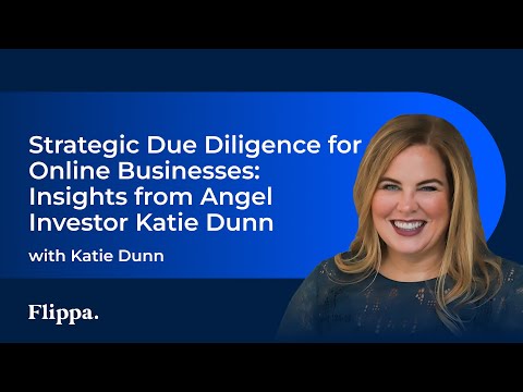 Strategic Due Diligence for Online Businesses: Insights from Angel Investor Katie Dunn