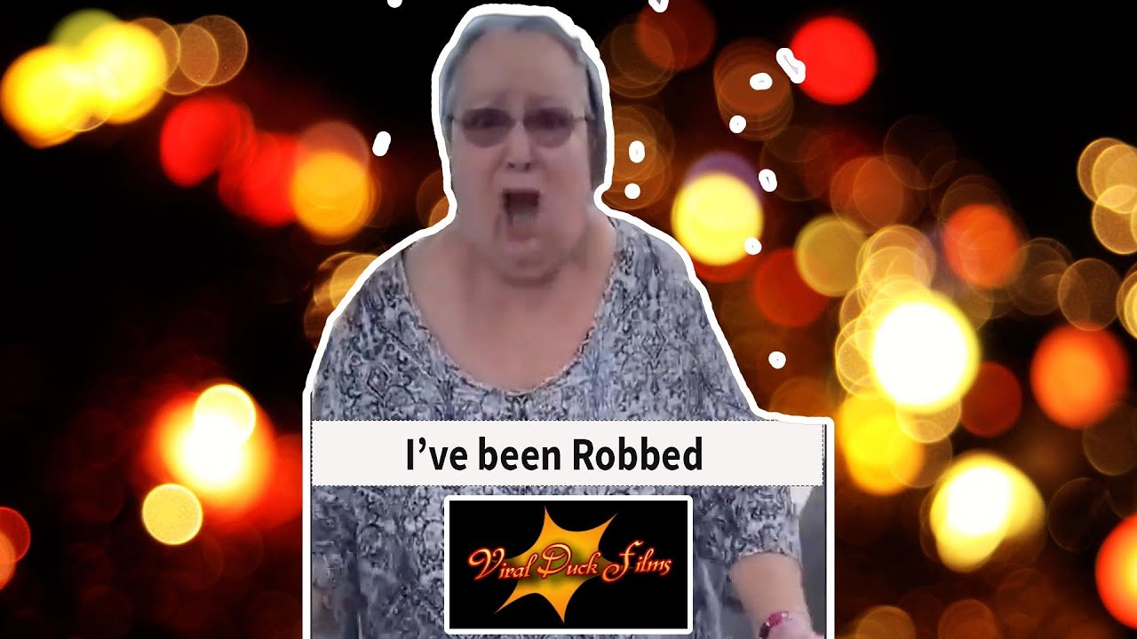 I've been Robbed
