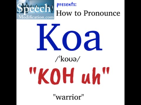 How to Pronounce Koa (Koa Name Pronunciation and Meaning)
