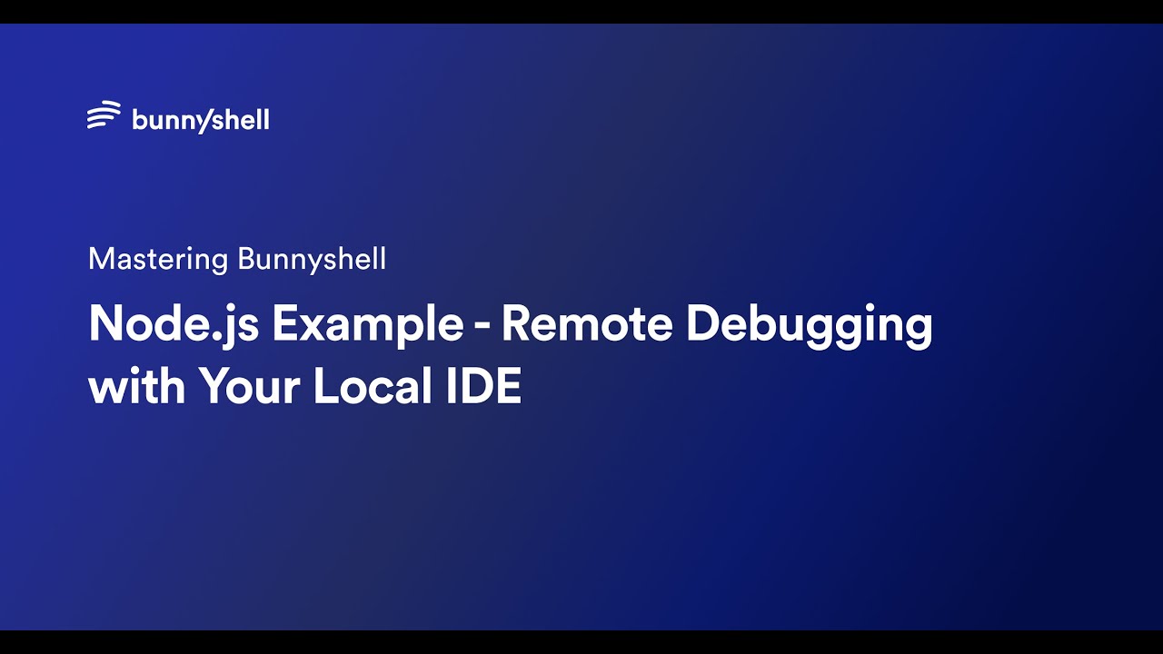 Node.js Example - Remote Debugging with Your Local IDE
