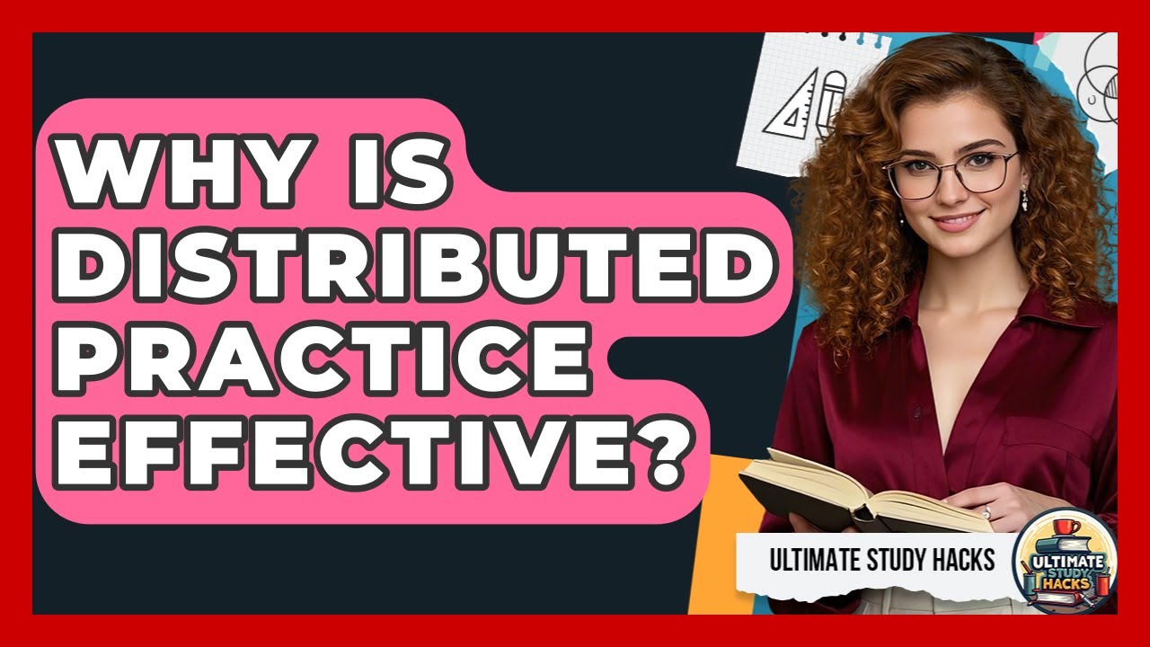 Why Is Distributed Practice Effective? - Ultimate Study Hacks