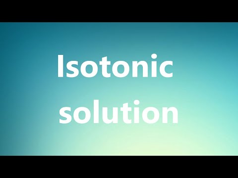 Isotonic solution - Medical Definition and Pronunciation