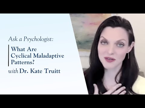What Are Cyclical Maladaptive Patterns with Dr. Kate Truitt