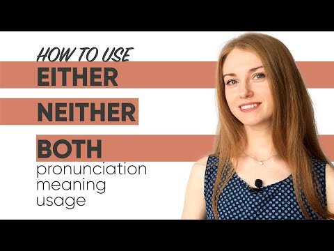 How to use Either Neither Both | Meaning | Pronunciation | Usage