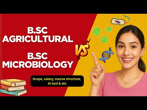 BSc Agriculture vs BSc Microbiology 🔬🌾 | Full Comparison: Duration, Scope, Jobs & Scholarships