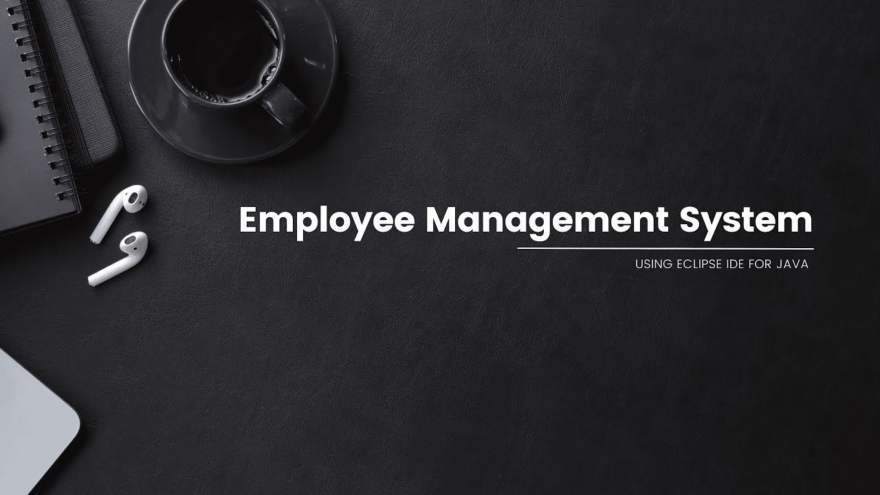 EMPLOYEE MANAGEMENT SYSTEM | USING ECLIPSE IDE FOR JAVA