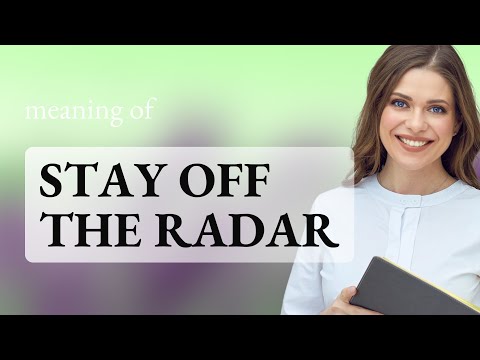 Navigating Stealthily: Understanding "Stay Off the Radar"