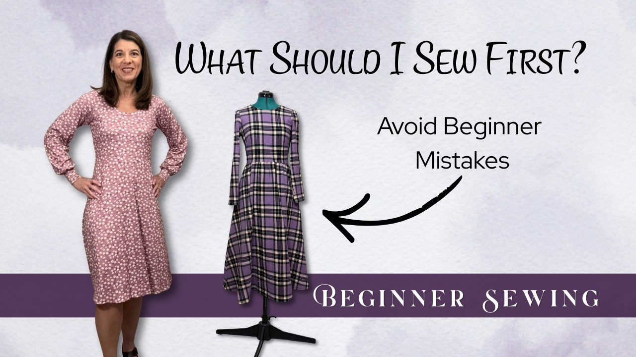 What Should I Sew First? Beginner Sewing Guide to Choosing Your First Project