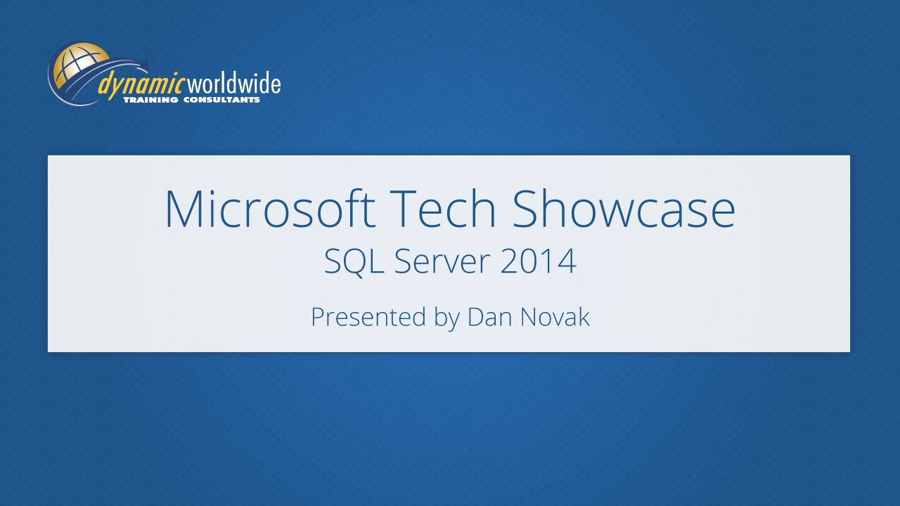 Microsoft Tech Showcase: Business Intelligence using SQL Server 2014