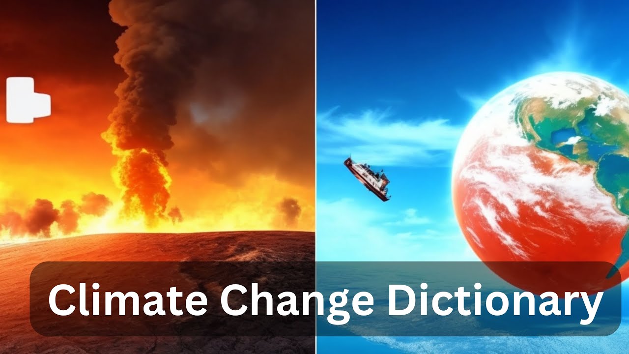 Climate Change Dictionary: Key Terms Explained