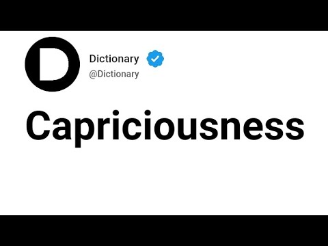 Capriciousness Meaning In English