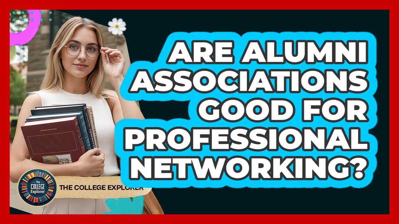 Are Alumni Associations Good For Professional Networking?