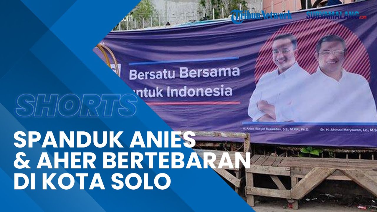 Spanduk Anies & Aher Bertebaran di Kota Solo, saat Dikonformasi PKS Mengaku Tak Pasang Spanduk ...