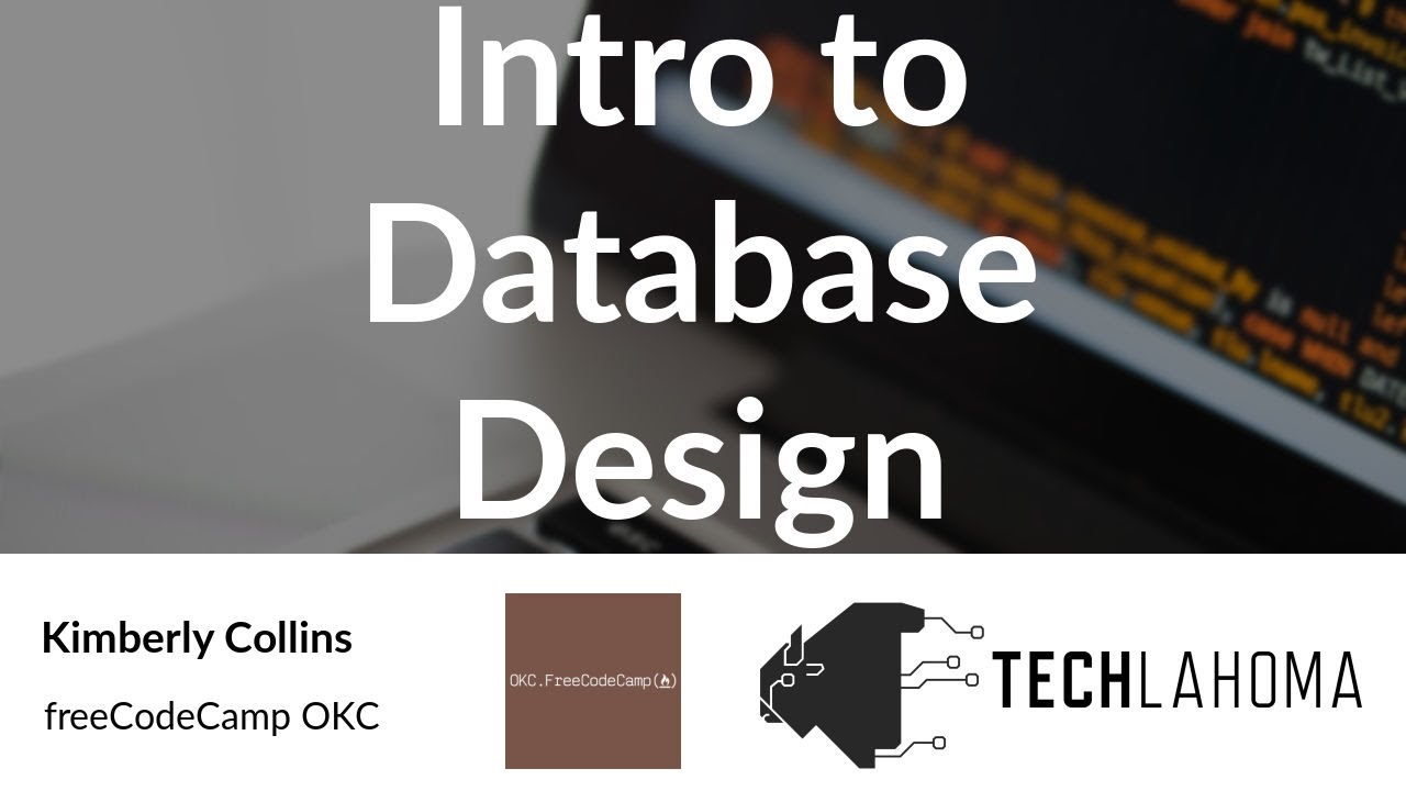 Intro to Database Design - Kimberly Collins: freeCodeCamp OKC