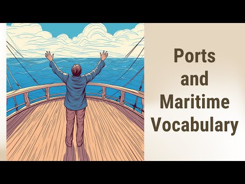 "All Aboard: Navigating Ports and Maritime Vocabulary"