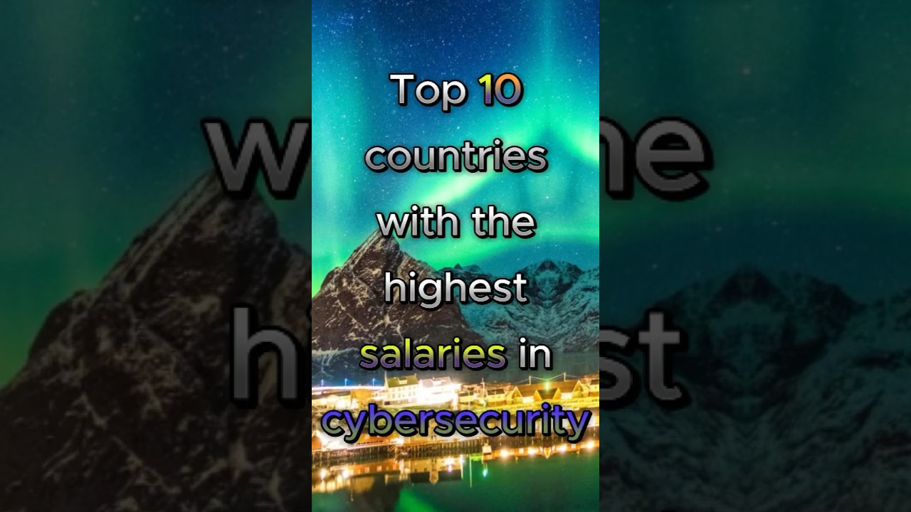 🔒 Top 10 Countries with the Highest Salaries in Cybersecurity 🌍 | 2025 Update #cybersecurity #top10