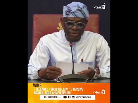 Wike Declares Public Holiday For Tinubu