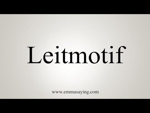 How To Say Leitmotif