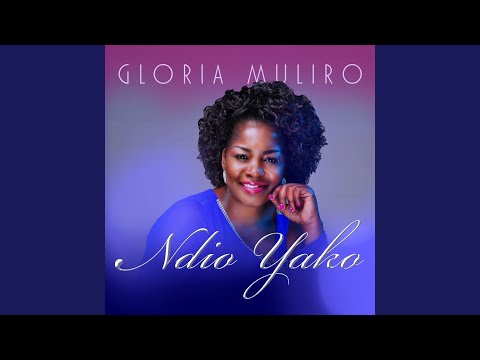 Ndio Yako (Your Yes) Lyrics by Gloria Muliro | African Gospel Lyrics