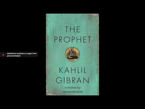 Khalil Gibran -The Prophet whole book narrated by asoulcalledjoel