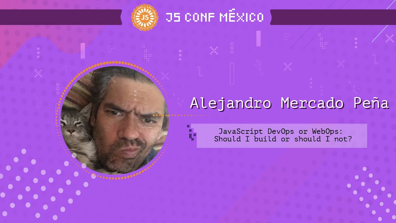 JavaScript DevOps or WebOps: Should I build or should I not? - Alejandro Mercado Peña