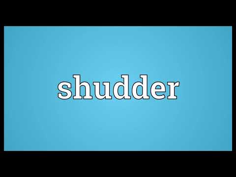 Shudder Meaning