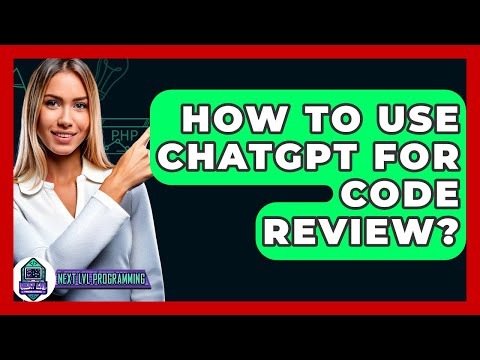 How To Use ChatGPT For Code Review? - Next LVL Programming