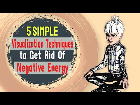 How to Get Rid Of Negative Energy With These 5 Simple Visualization Techniques