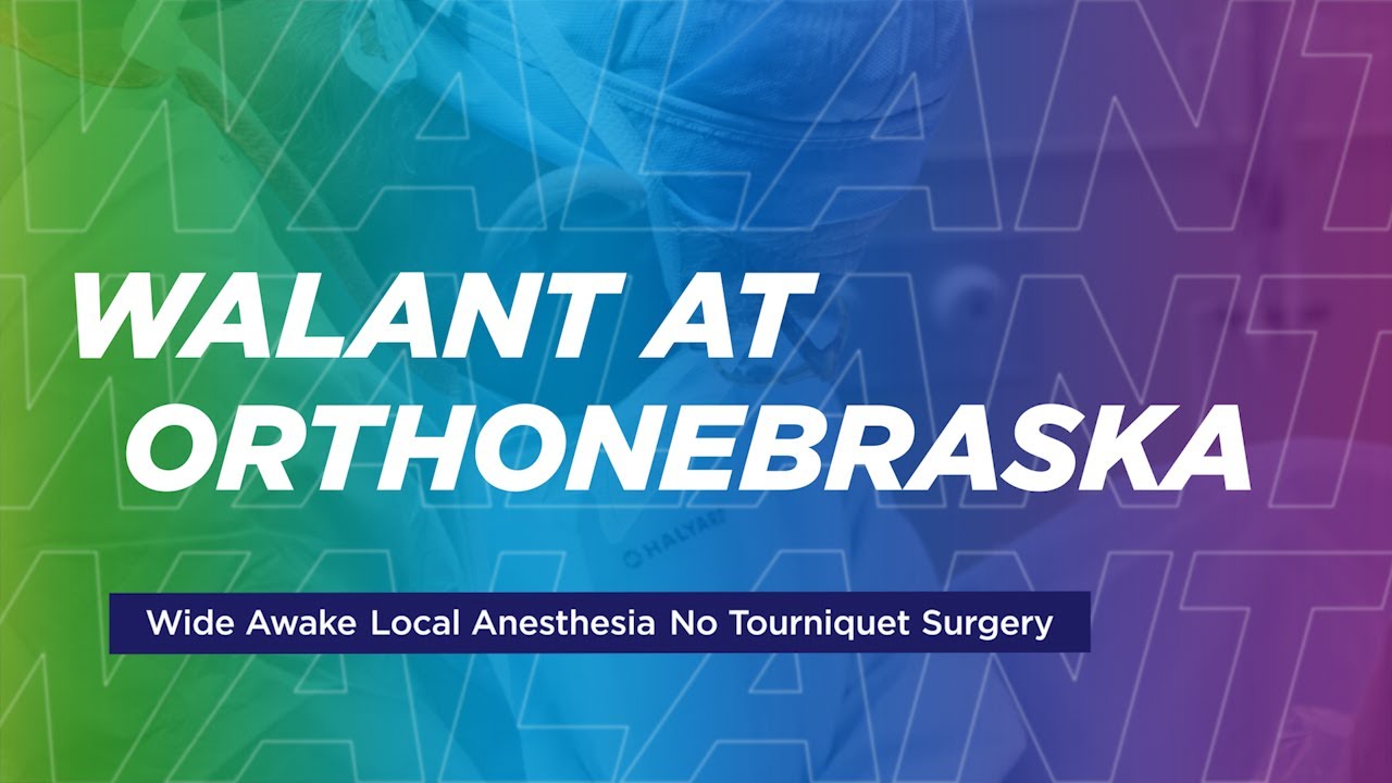WALANT Surgery at OrthoNebraska