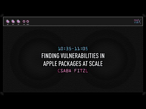 MDOYVR25 - Csaba Fitzl – Finding Vulnerabilities in Apple packages at Scale