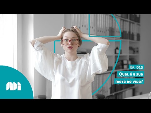 Episódio 13 - Série Mente - Você tem objetivos bem definidos?