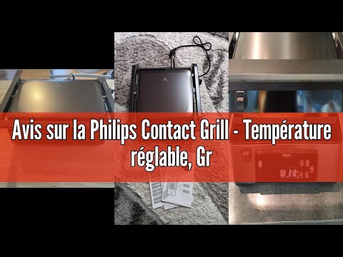 Avis sur la Philips Contact Grill - Température réglable, Grande surface de cuisson et Puissance éle
