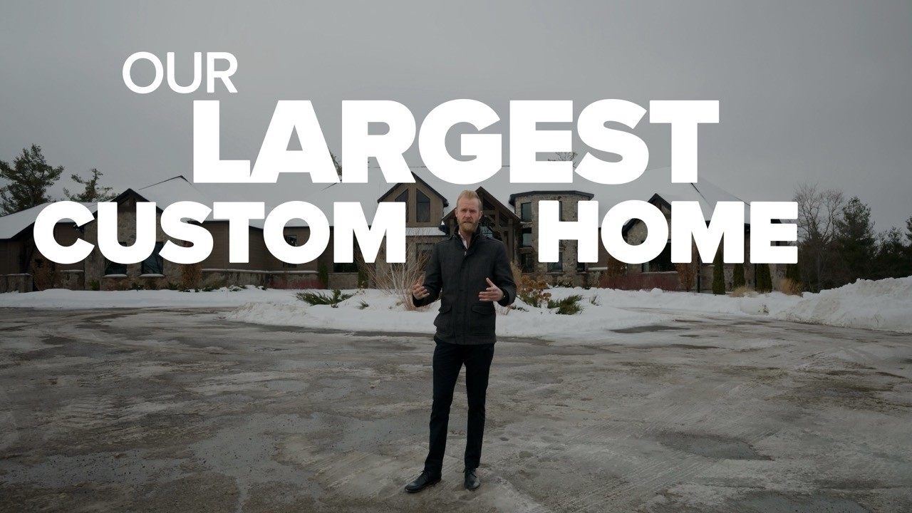 Our Largest Custom Home Build