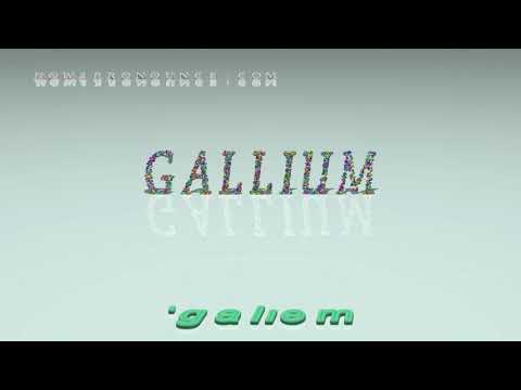 gallium - pronunciation
