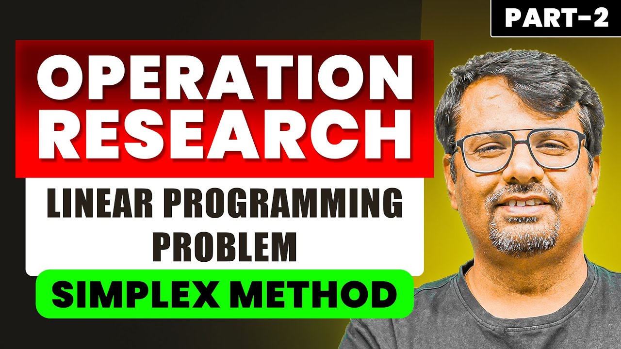 Operation Research | Simplex Method | PART - 2 | Linear Programming