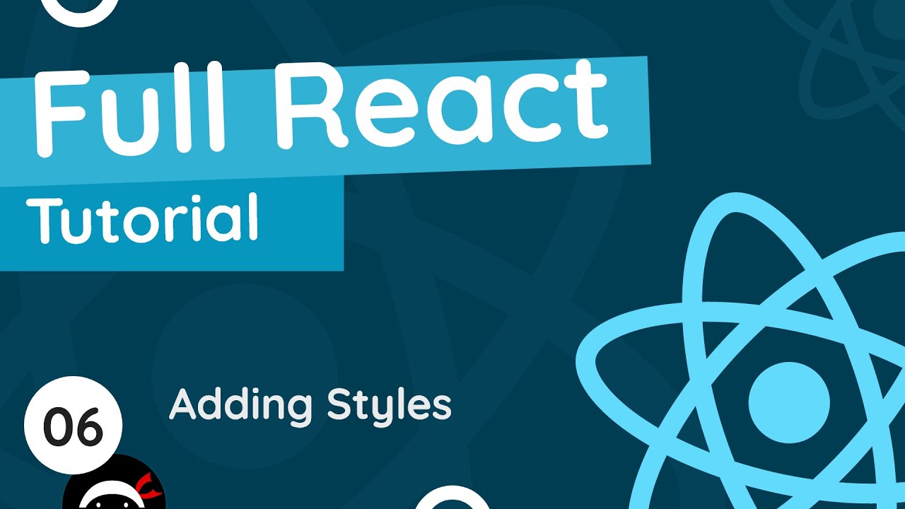 Full React Tutorial #6 - Adding Styles