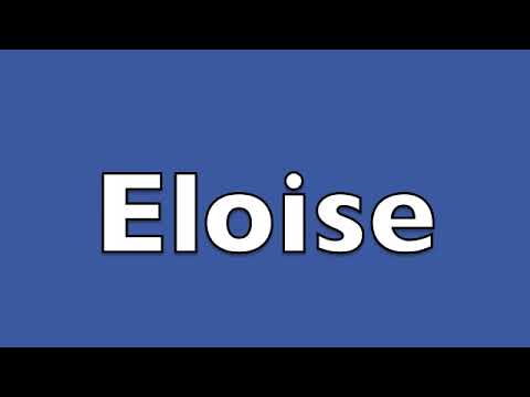 How to pronounce Eloise