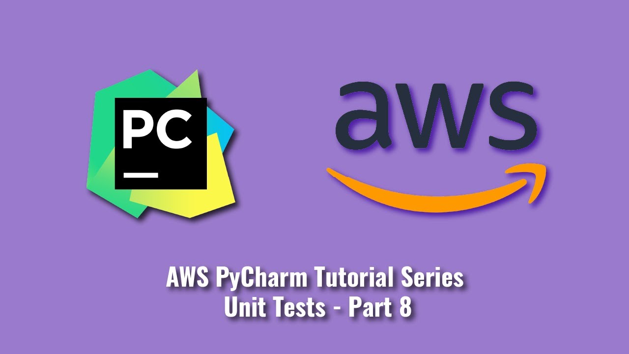 AWS PyCharm Tutorial Series : Unit Tests - Part 8