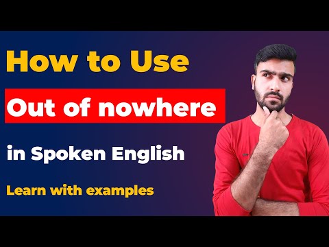 How to Use Out of Nowhere in Spoken English | न जाने कहां से की इंग्लिश | Out of nowhere Meaning|