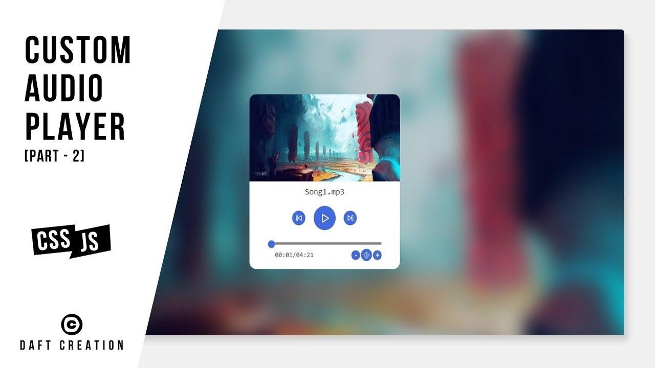 Custom Audio Player | Part - 2 | CSS - JavaScript Tutorial  2019