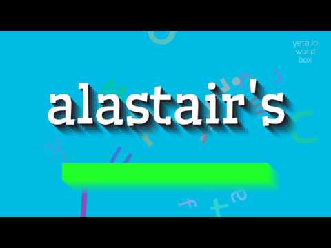 How to say "alastair's"! (High Quality Voices)