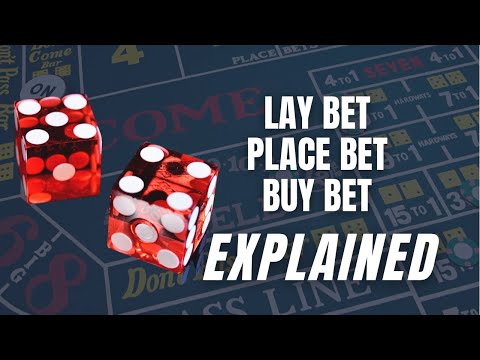 Place bet, lay bet, and buy bet explained. What you need to know before you jump on a craps table.