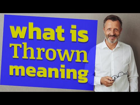 Thrown | Meaning of thrown 📖 📖 📖
