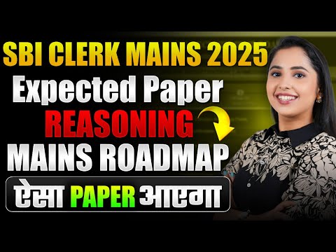 SBI CLERK MAINS 2025 COMPLETE PAPER REASONING | SBI CLERK MAINS 2025 ROADMAP & STRATEGY|Smriti Sethi