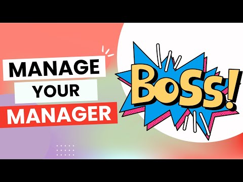Advance Your Career By Managing Upwards