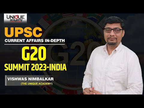 UPSC | CURRENT AFFAIRS | IN-DEPTH | G20 Summit 2023-India BY VISHWAS NIMBALKAR