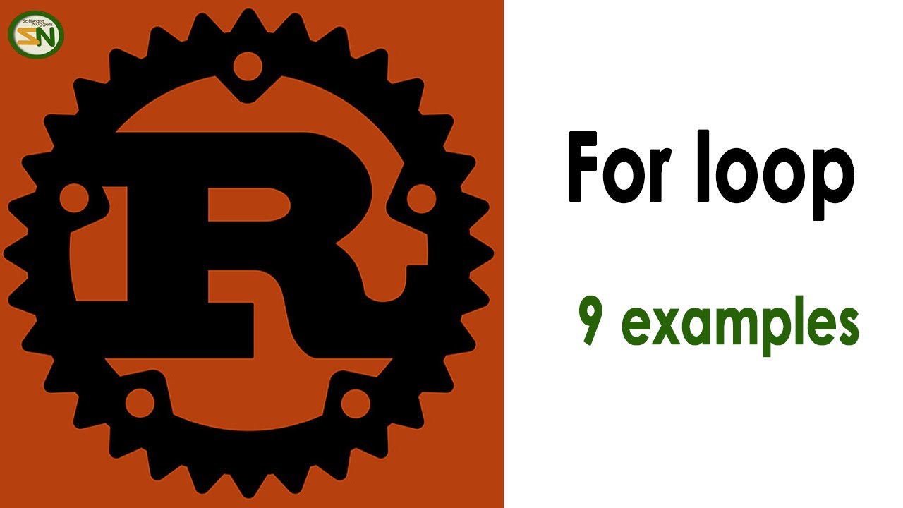 Rust: FOR LOOP explained.  9 Examples.