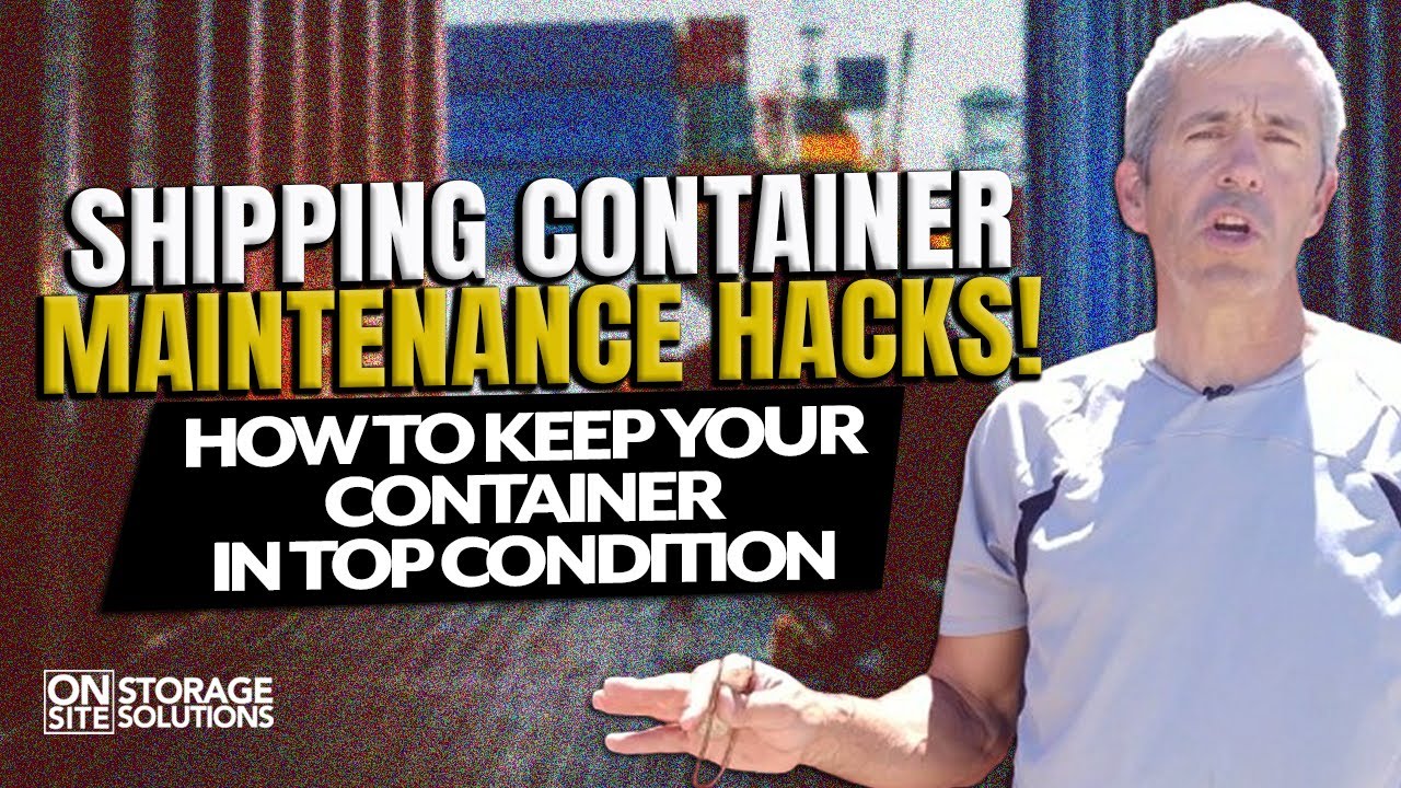 Shipping Container Maintenance Hacks!