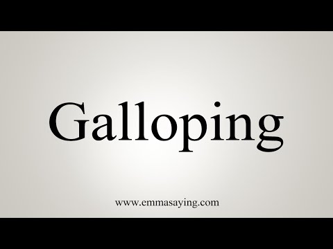 How To Say Galloping