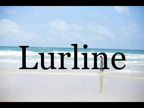 How To Pronounce Lurline🌈🌈🌈🌈🌈🌈Pronunciation Of Lurline